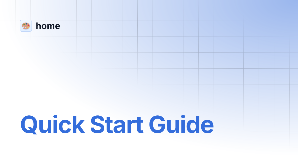 Quick Start Guide | home